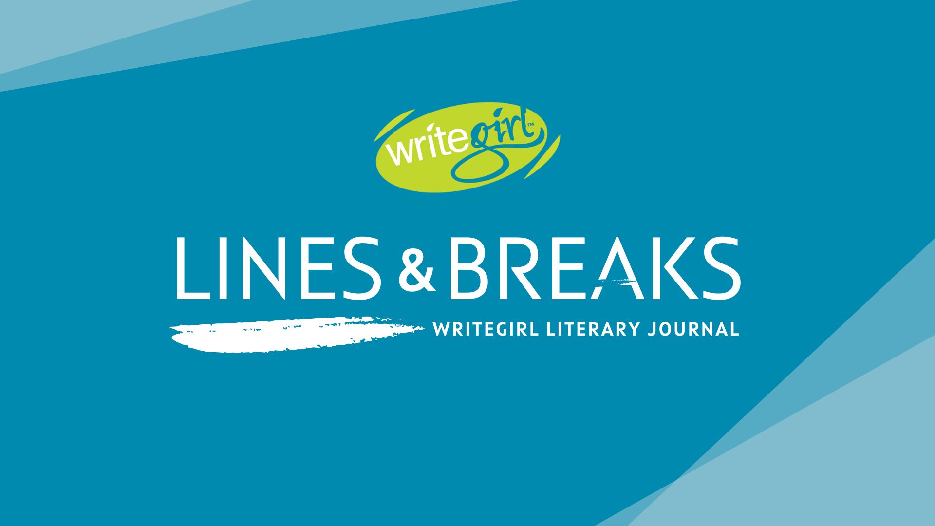 Welcome to Lines & Breaks - A Literary Journal from WriteGirl